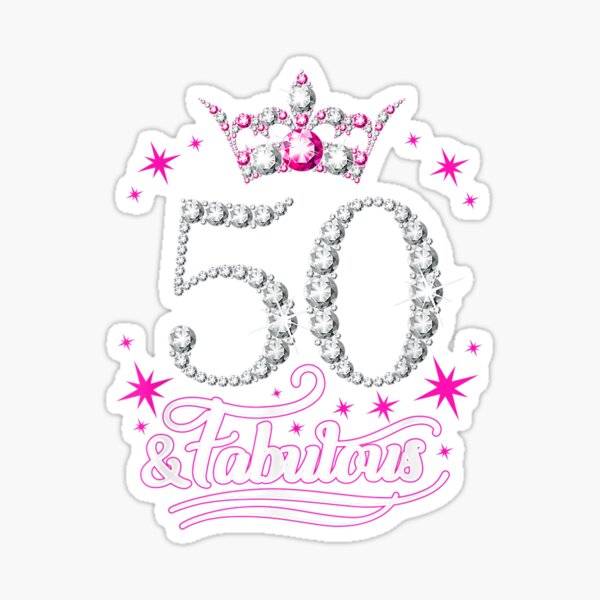 "50th Birthday 50 and Fabulous womens ladies" Sticker for Sale by ...