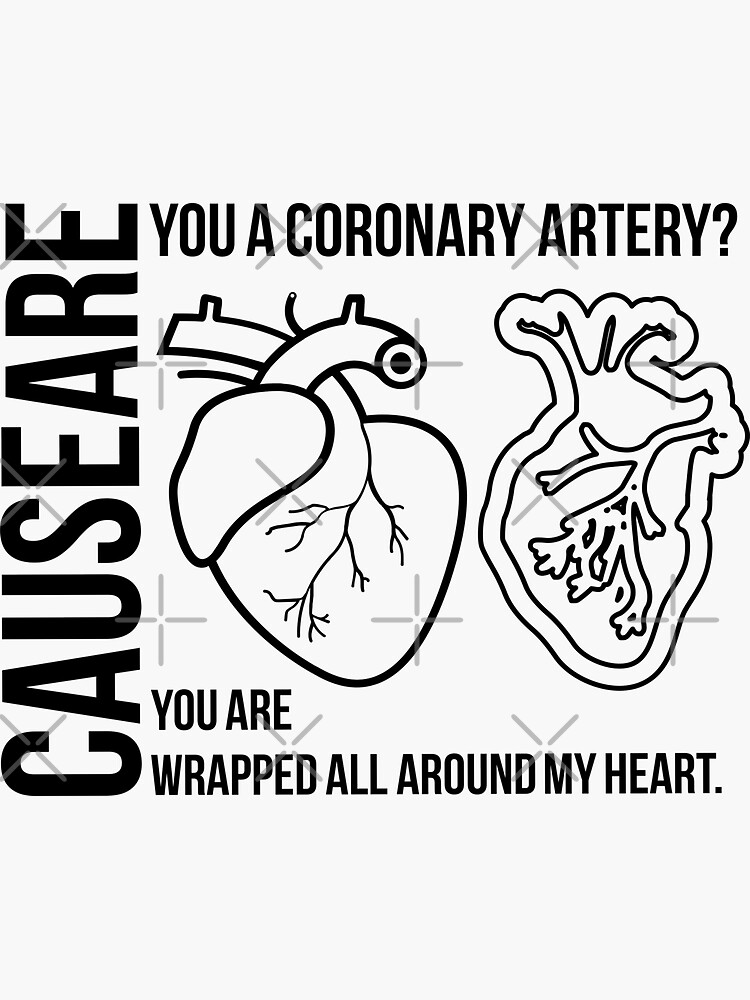 "Are you a coronary artery?,Funny cardiologist jokes" Sticker for Sale ...