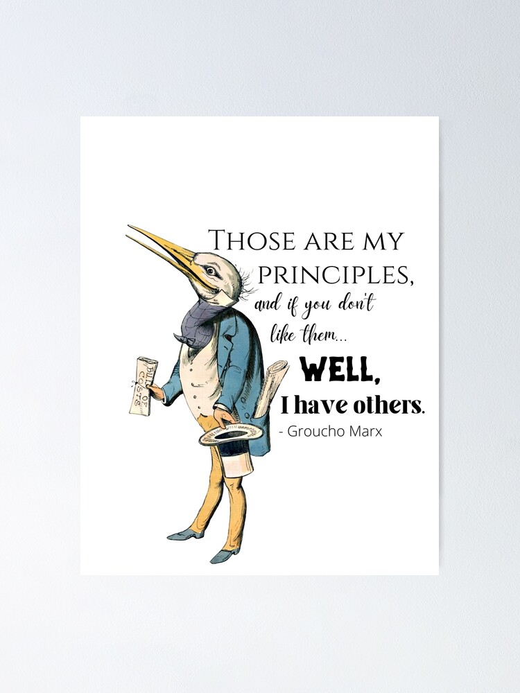 "Groucho Marx Quote on Principles" Poster by megmcghee | Redbubble