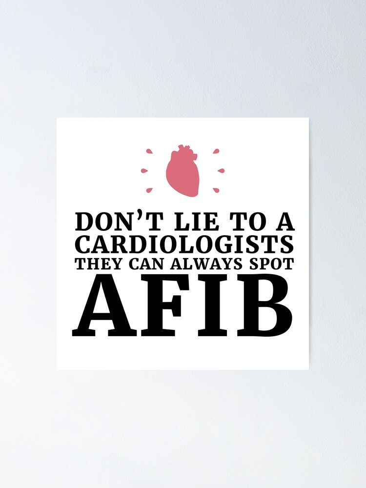 "dont lie to a Cardiologists they can always spot A-fib,Funny ...