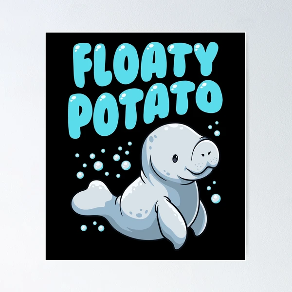 Funny Floaty Potato Manatee Cute Sea Cow Dugong Poster for Sale by derekvella Redbubble