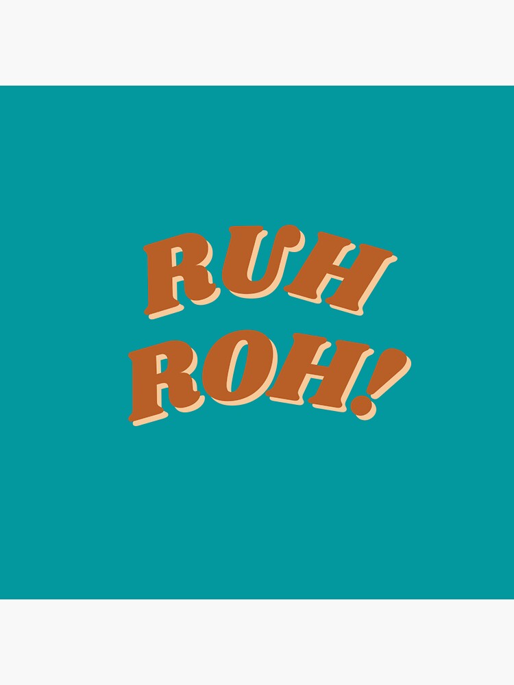 "Ruh Roh!" Sticker for Sale by ValsRat | Redbubble