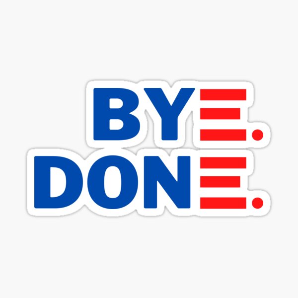 "Bye. Done. American Flag" Sticker for Sale by MaggieRemington | Redbubble