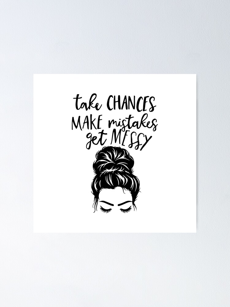 "Take Chances Make Mistakes Get Messy Teacher Life Funny Teacher Gift ...