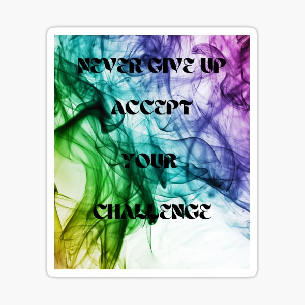 "accept your challenge" Sticker for Sale by lahirujayatissa | Redbubble
