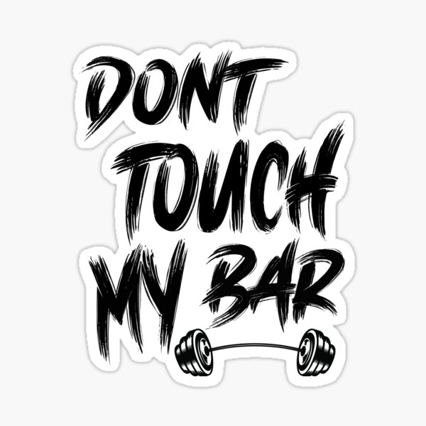 "Dont Touch My Bar" Sticker for Sale by Jordi-Gifts | Redbubble