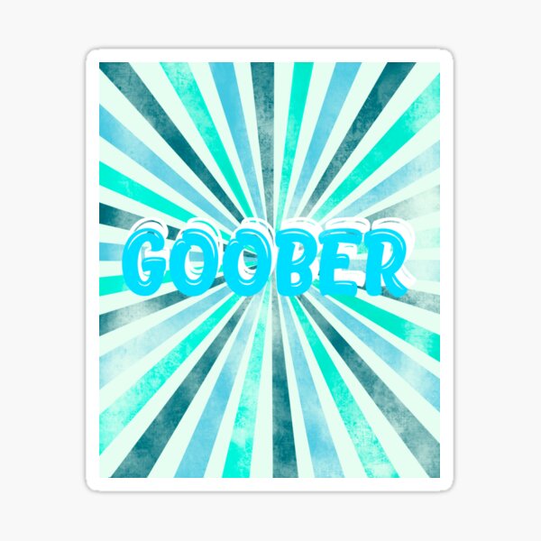 "GOOBER" Sticker for Sale by Lazaretta | Redbubble