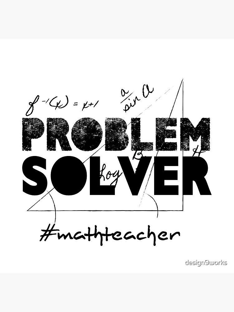 "Problem solver math teacher" Poster by design9works | Redbubble