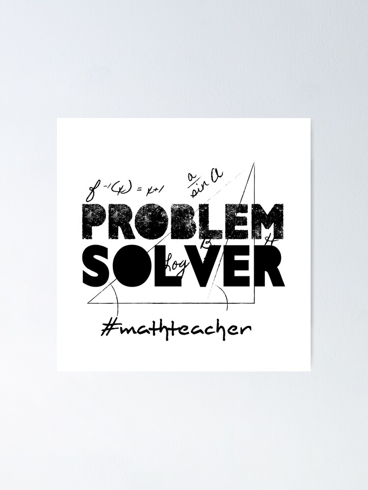 "Problem solver math teacher" Poster by design9works | Redbubble