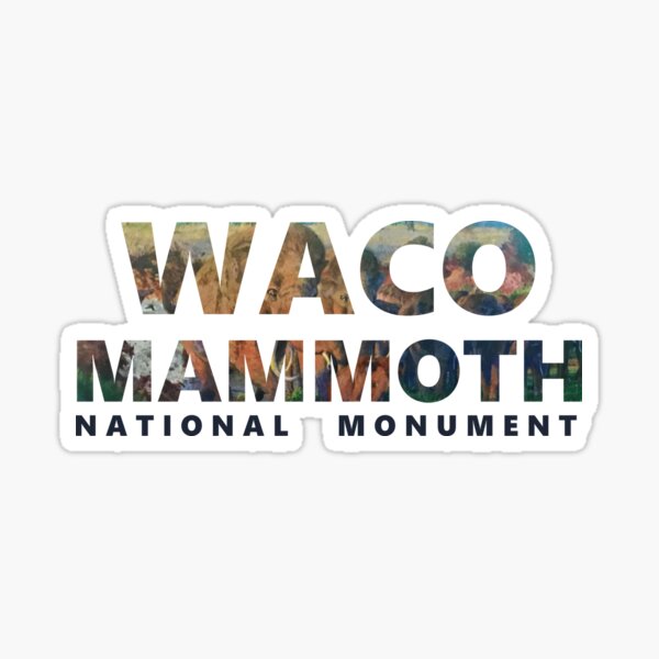 "Waco Mammoth National Monument" Sticker for Sale by ParksWalker ...