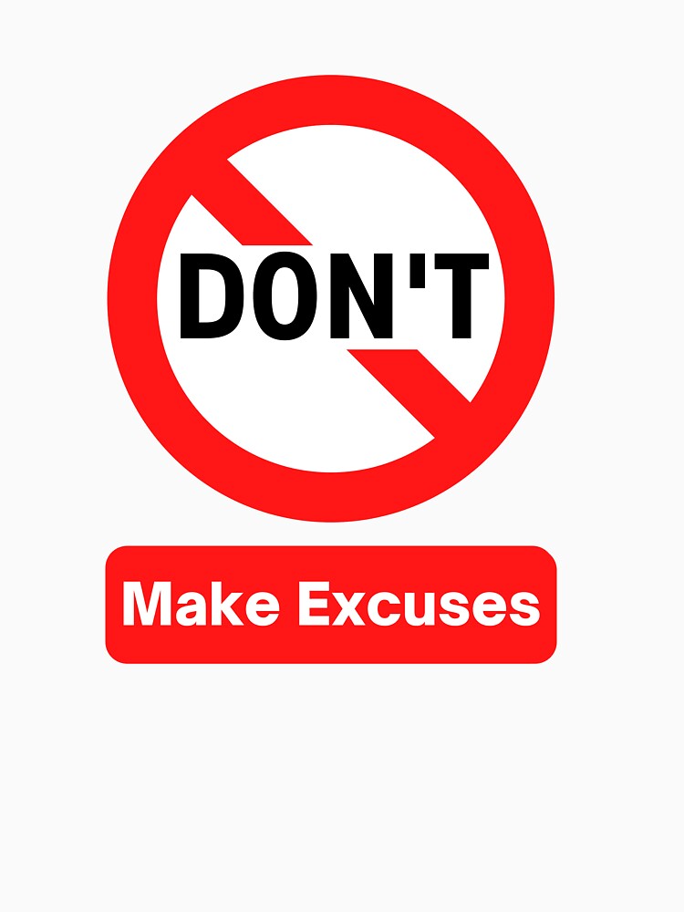 "DON'T Make Excuses - Motivational traffic road street sign design and ...