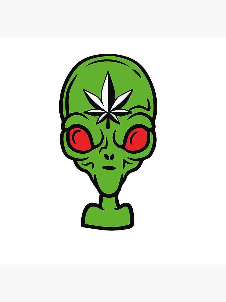 "alien weed design for stoners" Poster by WeedHighLife | Redbubble