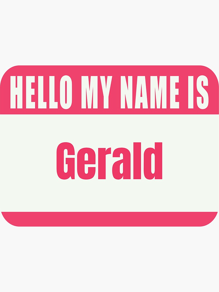 " Hello My Name is Gerald Name Tag " Sticker for Sale by Cafecreative ...