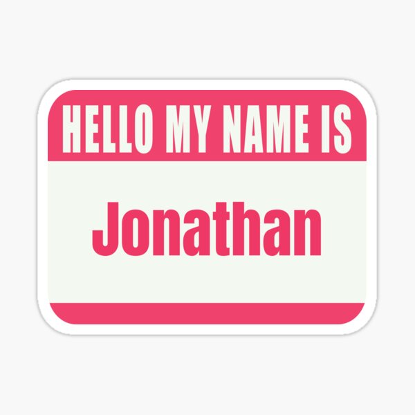 "Hello My Name Is Jonathan Name Tag " Sticker for Sale by Cafecreative ...