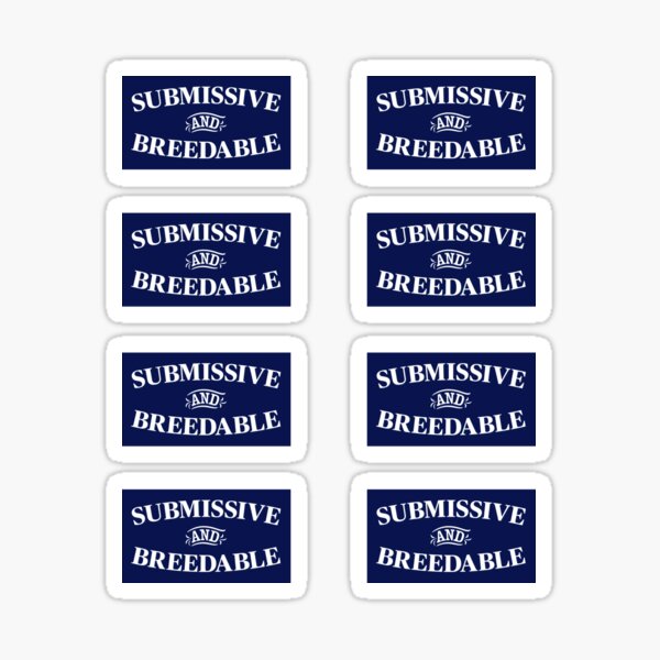 "Submissive And Breedable Meme" Sticker for Sale by ClickForMore ...