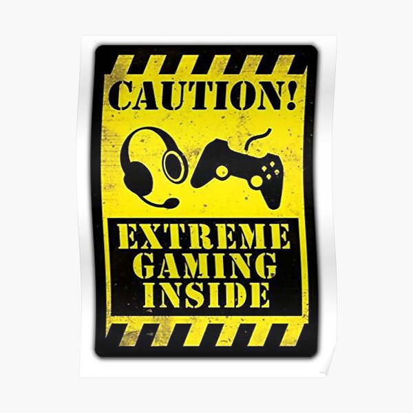 "Extreme gaming inside" Poster for Sale by ihhicham2 | Redbubble