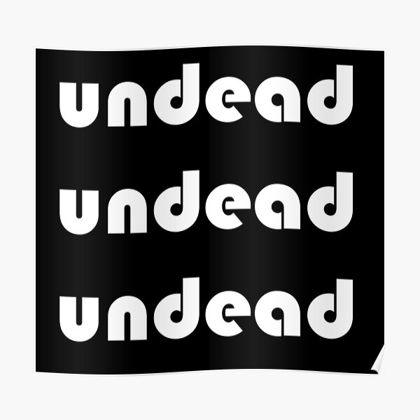 "Undead Undead Undead" Poster by rachelshade | Redbubble