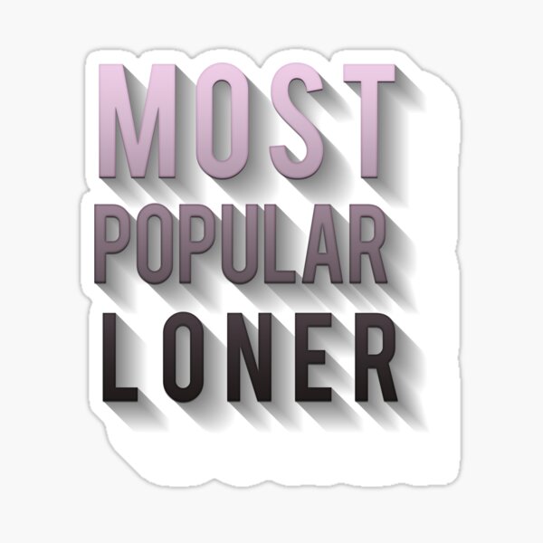 "Most Popular Loner" Sticker for Sale by mensijazavcevic | Redbubble