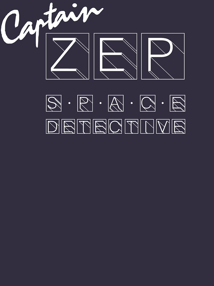 "Captain Zep - Space Detective (white text)" T-shirt for Sale by ...