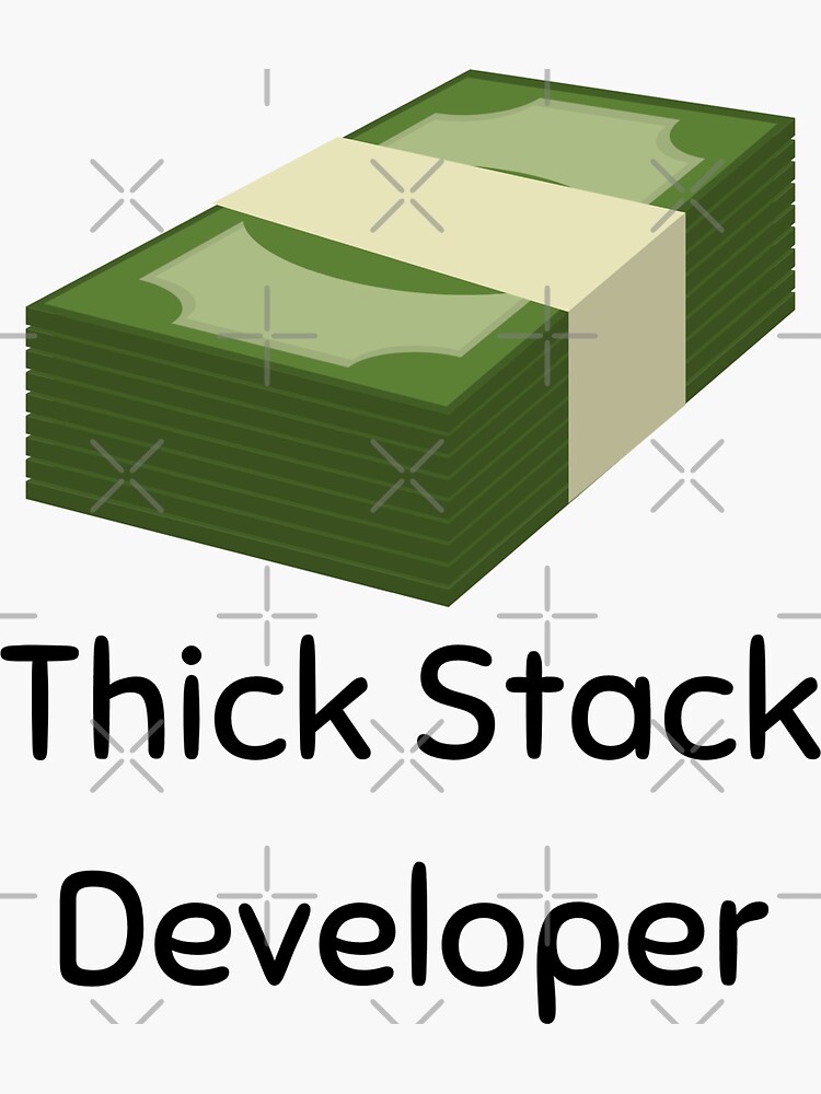 "Thick Stack Developer| Funny money Fullstack Developer Pun STEM coder ...