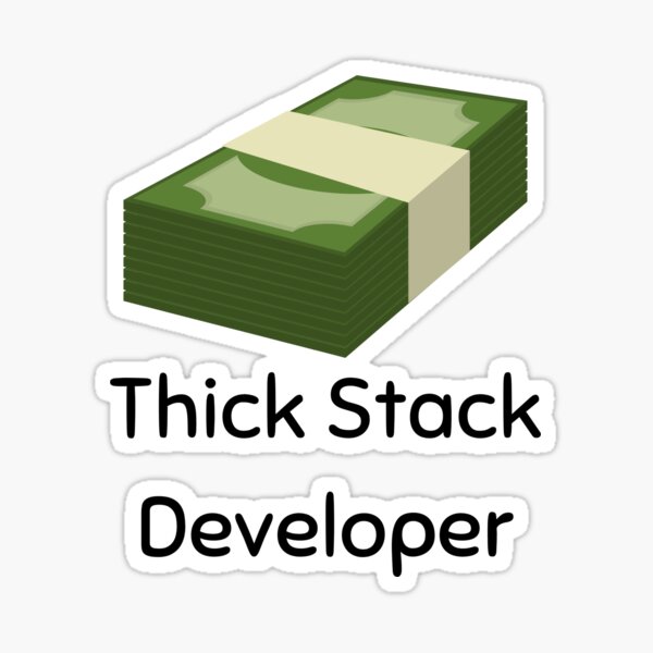 "Thick Stack Developer| Funny money Fullstack Developer Pun STEM coder ...