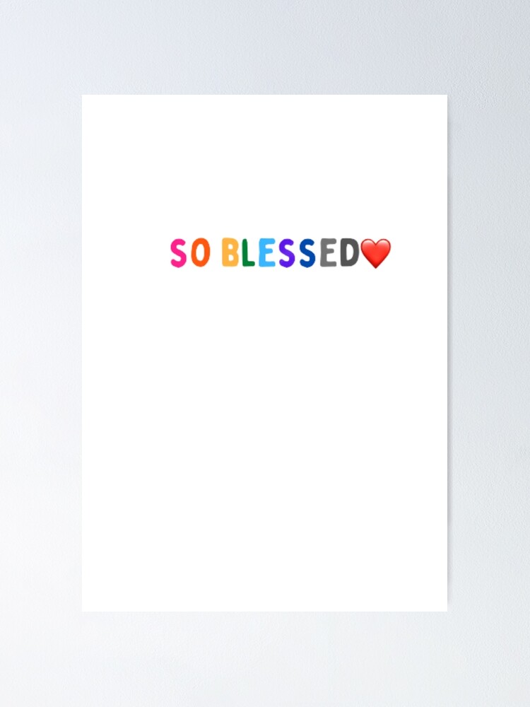 "so blessed || cute tees and hoodies for girls || " Poster by ...