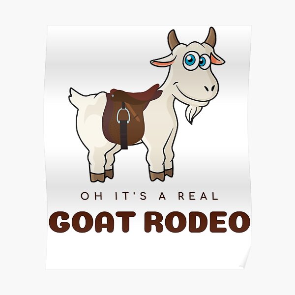 "GOATS RODEO" Poster for Sale by mohammedsiegel1 | Redbubble