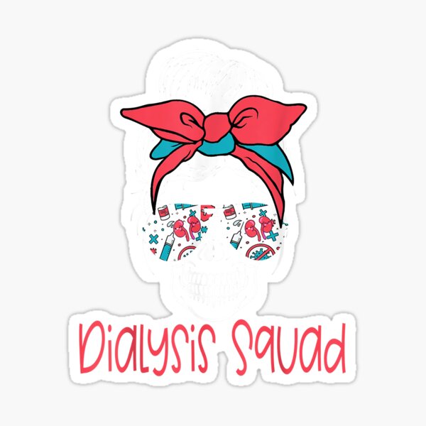 "Dialysis Squad Hemodialysis Tech Technician Nurse Doctor RN" Sticker ...