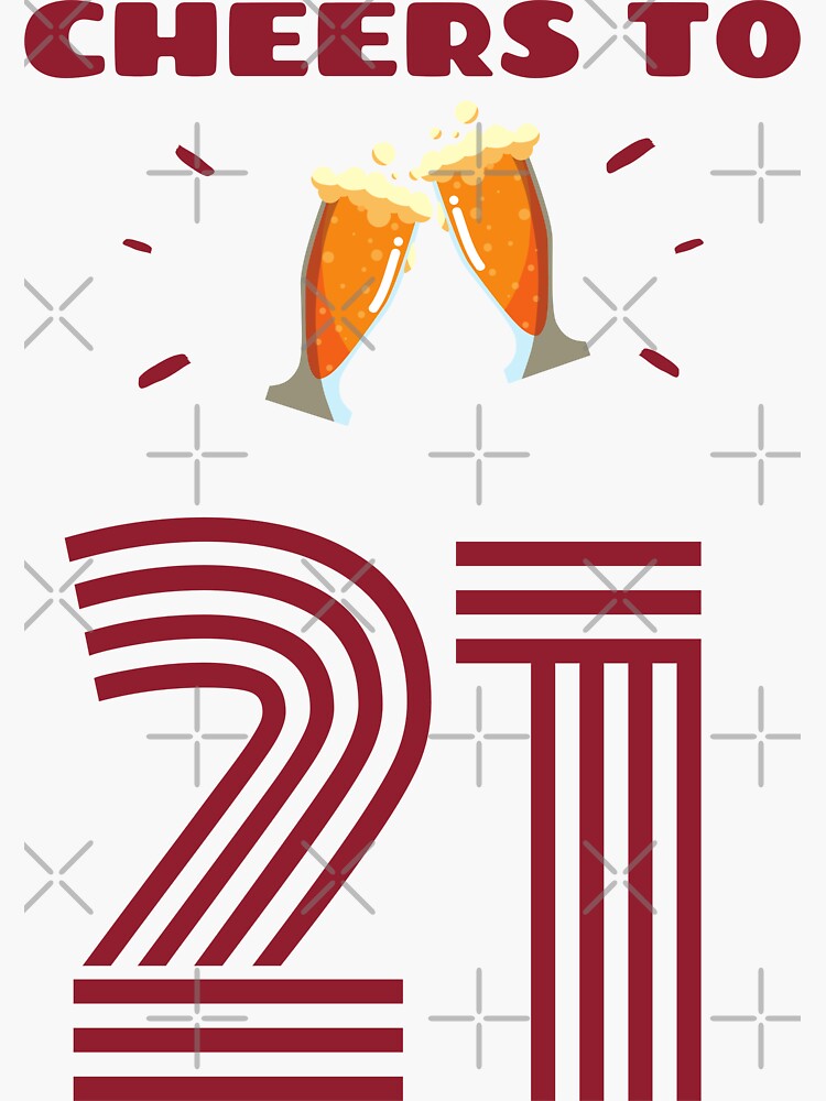 "Cheers to 21" Sticker for Sale by AJJUS | Redbubble