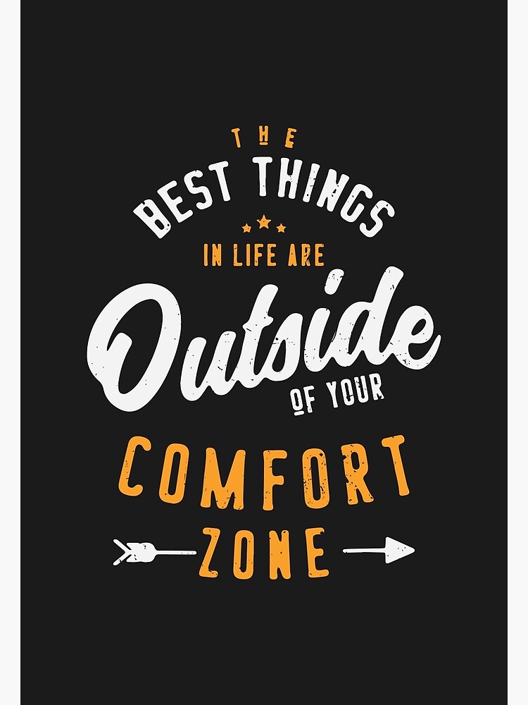 "Get Out Of Your Comfort Zone - Motivational " Photographic Print by ...