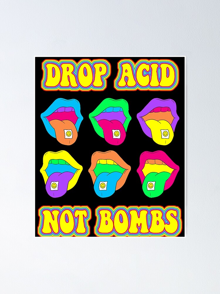 "Drop Acid Not Bombs Tee" Poster for Sale by MartinWhite47 | Redbubble