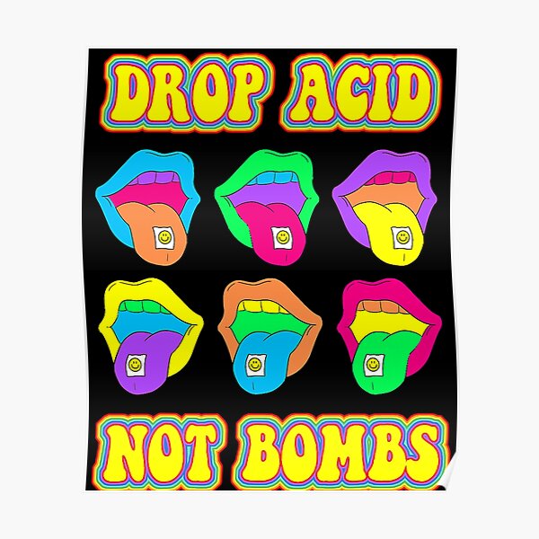 "Drop Acid Not Bombs Tee" Poster for Sale by MartinWhite47 | Redbubble