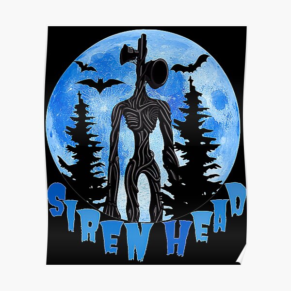 "Siren Head" Poster for Sale by Sirennn03 | Redbubble