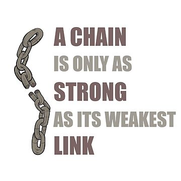 "A Chain Is Only As Strong As Its Weakest Link" Postcard for Sale by ...