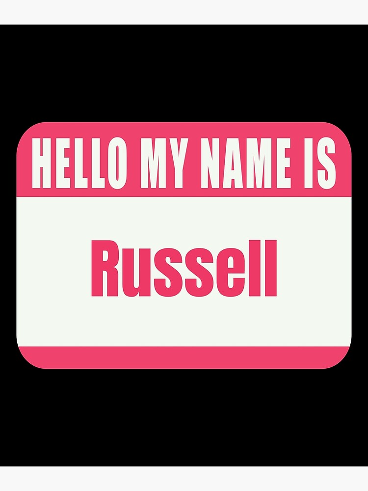 "Hello My Name is Russell Name Tag " Poster for Sale by Cafecreative ...