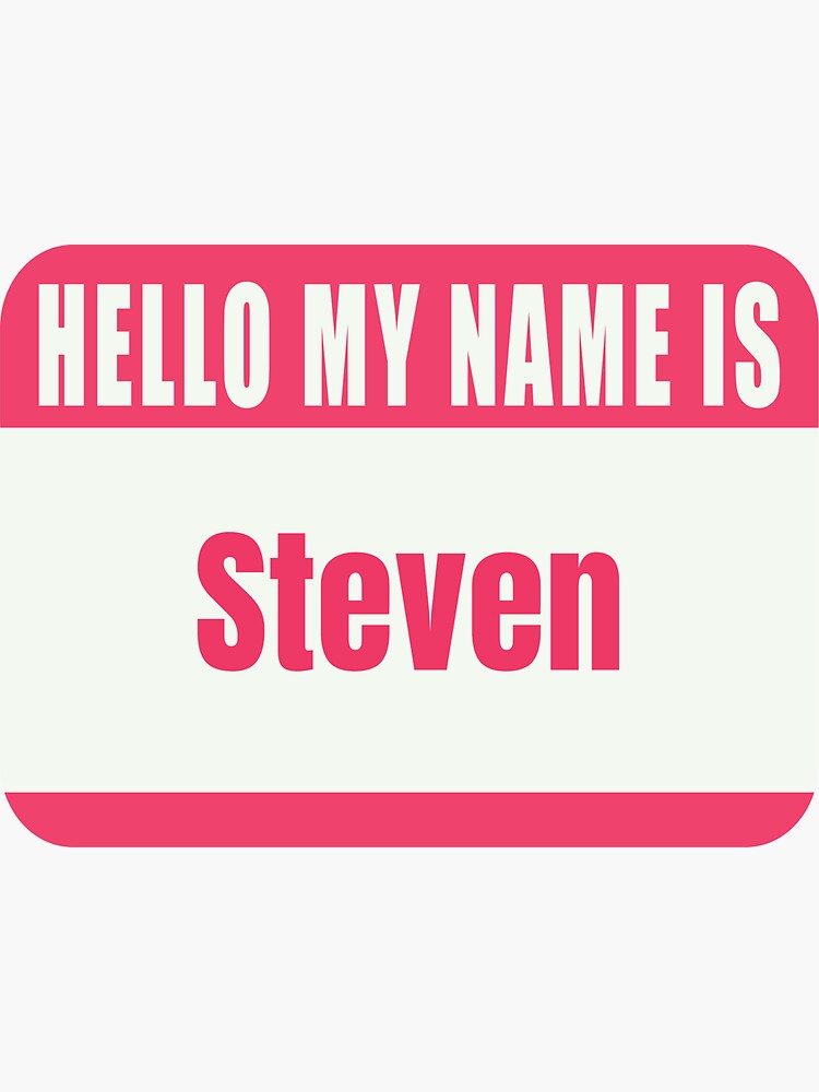 "Hello My Name is Steven Name Tag " Sticker for Sale by Cafecreative ...