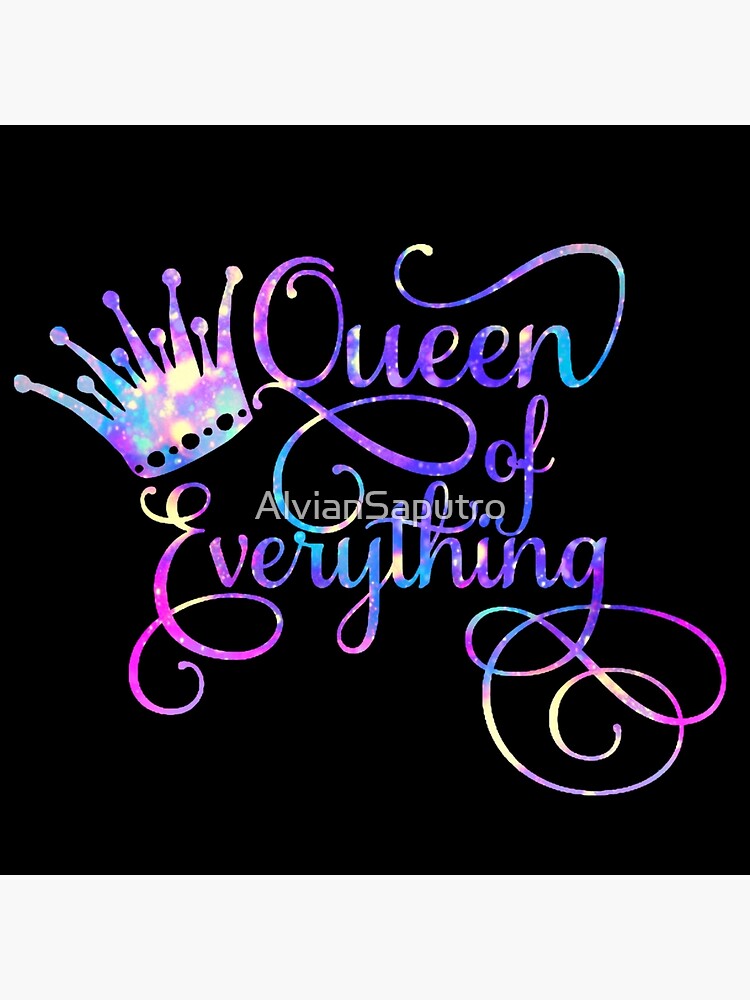 "Queen of Everything" Poster for Sale by AlvianSaputro | Redbubble