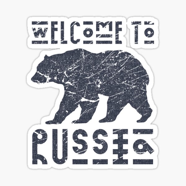 "Russian Bear. Welcome to Russia" Sticker for Sale by Jeeklsdotcom ...