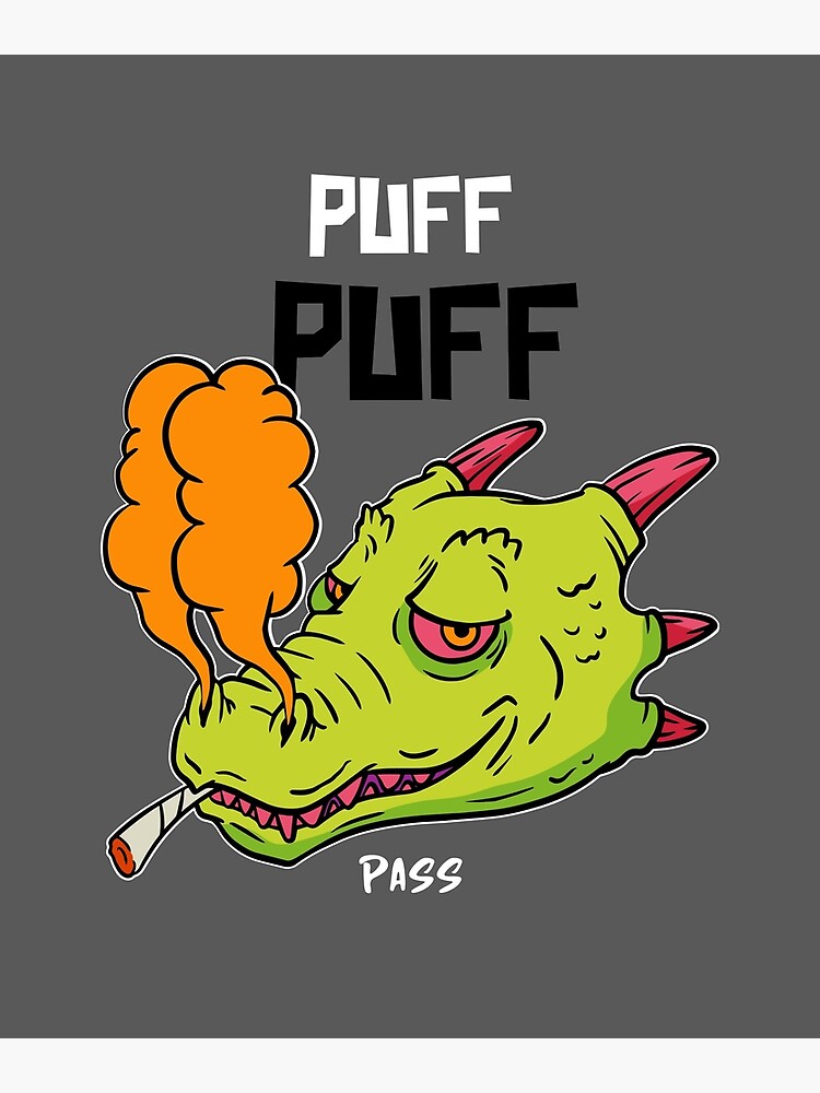 "Puff Puff Pass Dragon Design " Poster for Sale by Artpace | Redbubble