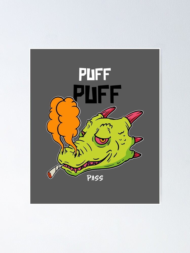 "Puff Puff Pass Dragon Design " Poster for Sale by Artpace | Redbubble