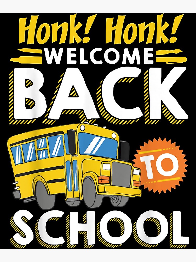 "Honk Honk Welcome Back To School Funny Bus Driver" Poster for Sale by ...