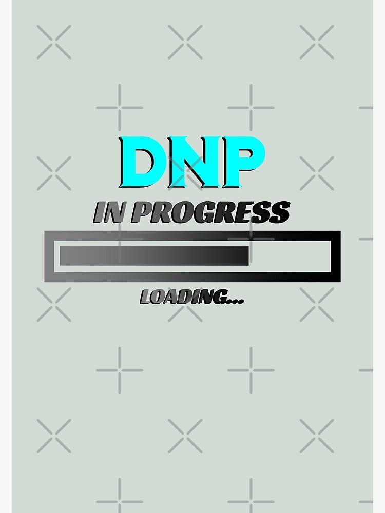 "DNP in Progress" Poster for Sale by AsadBekAsqarov | Redbubble