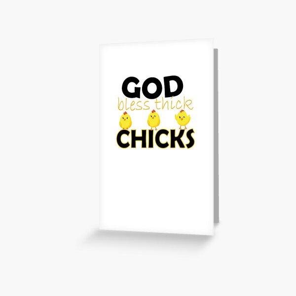 "God bless thick chicks, funny, gifts, mom, woman, girls, thick chicks, God bless" Greeting Card ...