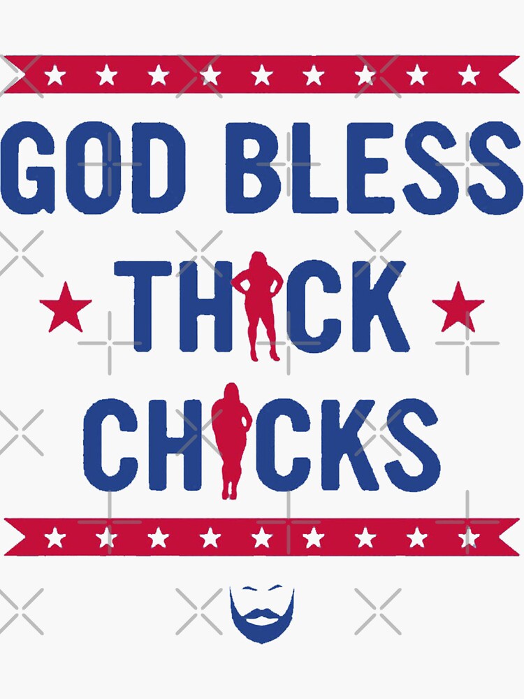 "God Bless Thick Chicks" Sticker for Sale by outhmanerkibi | Redbubble