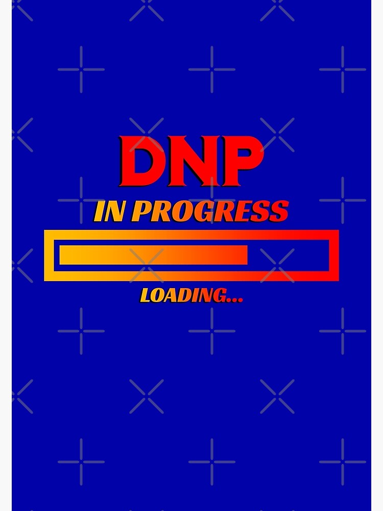"DNP in Progress" Poster for Sale by AsadBekAsqarov | Redbubble