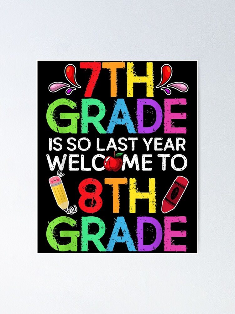 Póster «El séptimo grado es el año pasado Bienvenido al octavo grado de ...