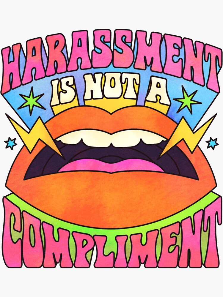 "Harassment Is Not A Compliment " Sticker for Sale by DemoNorris ...