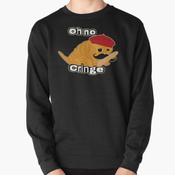 Cringe Sweatshirts & Hoodies | Redbubble