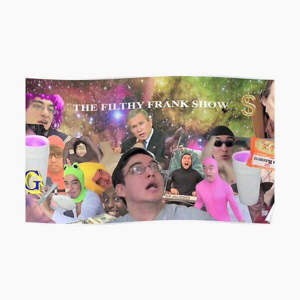 "The Filthy Frank Show" Poster by BevChicko | Redbubble