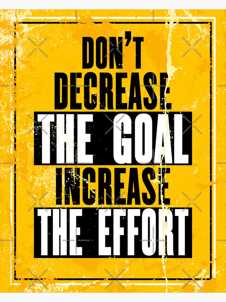 "Do Not Decrease The Goal Increase The Effort." Sticker for Sale by Golden-place | Redbubble